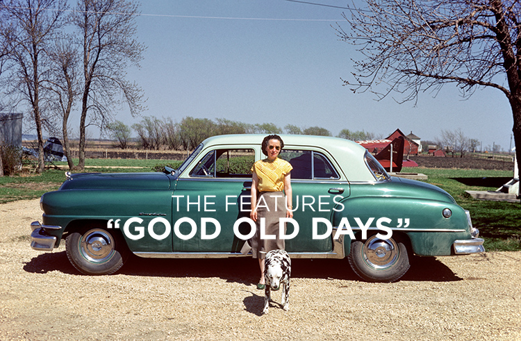 The Features - Good Old Days - yewknee.com