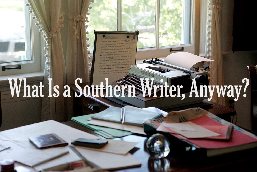 What Is A Southern Writer, Anyway? - yewknee.com