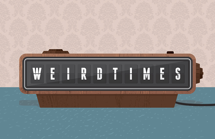 Weird Times - yewknee.com